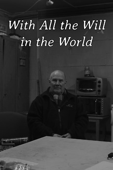 ‎With All The Will In The World (2018) directed by Dan Appleby • Film ...