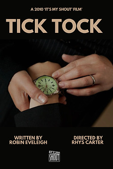 ‎Tick Tock (2010) directed by Rhys Carter • Reviews, film + cast • Letterboxd