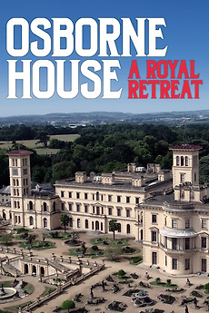 ‎Osborne House: A Royal Retreat (2023) directed by Rebecca Whyte • Film ...