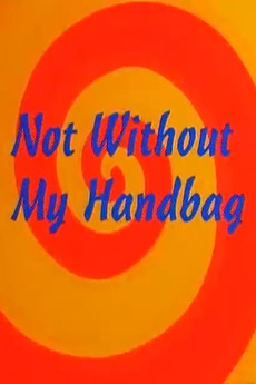 ‎Not Without My Handbag (1993) directed by Boris Kossmehl • Reviews ...