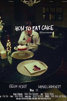 ‎HOW TO EAT CAKE (2024) directed by Linc Guo, Andy Atzema • Reviews ...