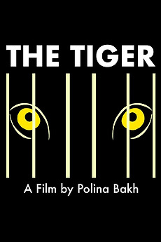 ‎The Tiger directed by Polina Bakh • Film + cast • Letterboxd