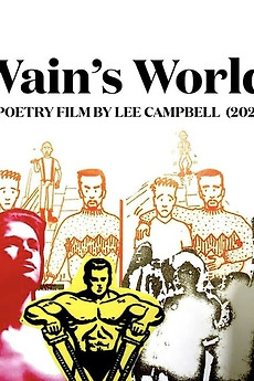 ‎Wain's World directed by Lee Campbell • Film + cast • Letterboxd