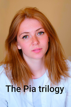 ‎The Pia trilogy (2023) • Film + cast • Letterboxd