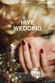 ‎Hive Wedding directed by Sam Kerns • Film + cast • Letterboxd