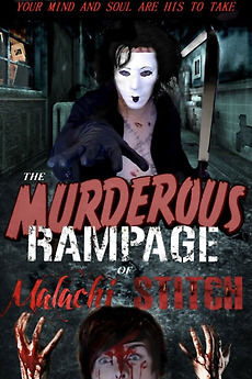‎The Murderous Rampage Of Malachi Stitch (2011) directed by Michael Leo ...