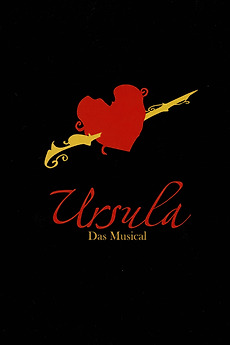 ‎Ursula - das Musical (2011) • Film + cast • Letterboxd
