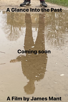 ‎A Glance Into the Past directed by James Mant • Film + cast • Letterboxd