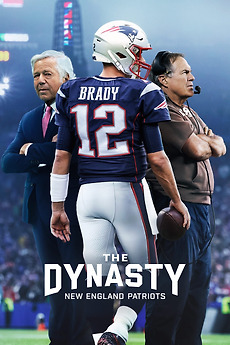 ‎The Dynasty: New England Patriots (2024) directed by Matthew Hamachek ...