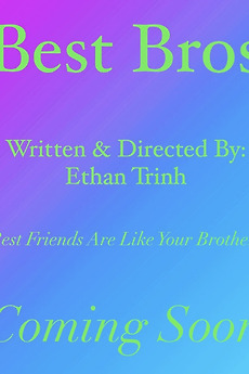 ‎Best Bros (2027) directed by Ethan Trinh • Film + cast • Letterboxd