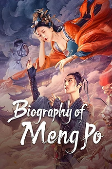 ‎Biography of Meng Po (2024) directed by Dai Yilin, 王骁羽 • Reviews, film ...