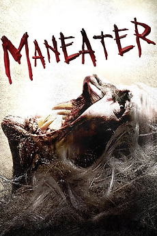 ‎Maneater (2009) directed by Michael Emanuel • Reviews, film + cast ...