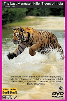 ‎The Last Maneater: Killer Tigers of India (2003) directed by Oksana ...