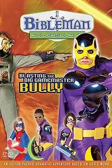 ‎Bibleman Powersource: Blasting the Big Game Master Bully (2007 ...