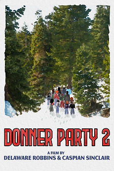 ‎Donner Party 2 (2024) directed by Delaware Robbins, Caspian Sinclair ...