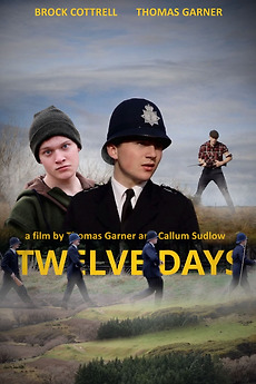 ‎Twelve Days (2023) directed by Thomas Garner, Callum Sudlow • Film ...