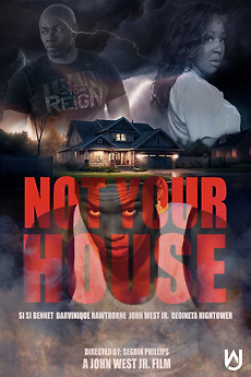‎NOT YOUR HOUSE directed by Segrin Phillips • Film + cast • Letterboxd