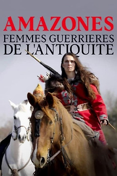 ‎Amazones, femmes guerrières de l'Antiquité (2024) directed by ...