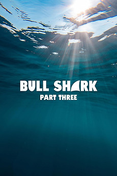 ‎Bull Shark Part Three directed by Brett Bentman • Film + cast • Letterboxd