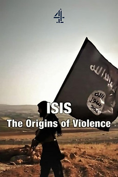 ‎Isis: The Origins of Violence (2017) directed by Kevin Sim • Reviews ...