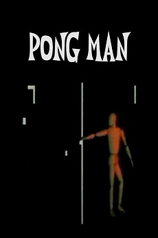 ‎Pong Man (1977) directed by Ron Hackathorn • Reviews, film + cast ...