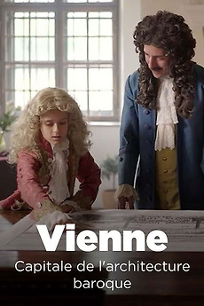 ‎Wiener Barock - Der Architekt dreier Kaiser (2024) directed by Harald ...