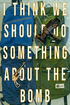 ‎I Think We Should Do Something About The Bomb (2024) directed by ...