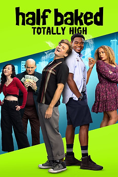 ‎Half Baked: Totally High (2024) directed by Michael Tiddes • Reviews ...