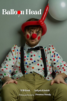 ‎Balloon Head (2024) directed by Preston Moody • Film + cast • Letterboxd