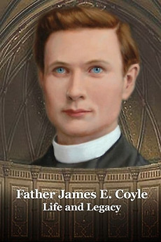 ‎Father James E. Coyle - Life and Legacy • Film + cast • Letterboxd