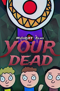 ‎Your Dead (2023) directed by MuteRuff • Reviews, film + cast • Letterboxd