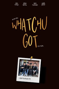 ‎Whatchu Got (2024) directed by Jaden Steuerwald • Reviews, film + cast ...