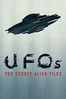 ‎UFOs: Top Secret Alien Files (2019) • Reviews, film + cast • Letterboxd
