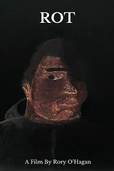‎ROT (2024) directed by Rory O'Hagan • Reviews, film + cast • Letterboxd