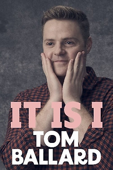 ‎Tom Ballard: It Is I (2024) directed by Evan Munro-Smith • Reviews, film + cast • Letterboxd