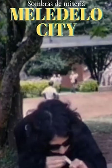 ‎MELEDELO CITY: Sombras de miseria (2023) directed by Samuel Cárdenas ...