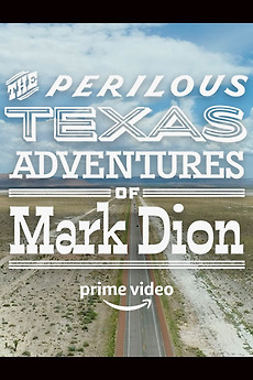 ‎The Perilous Texas Adventures of Mark Dion (2020) directed by Erik ...
