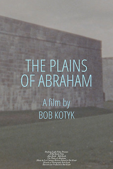 ‎The Plains of Abraham (2017) directed by Bob Kotyk • Reviews, film ...