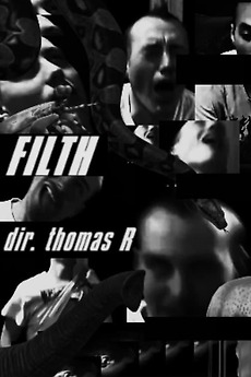 ‎Filth (2024) directed by thomas R • Reviews, film + cast • Letterboxd