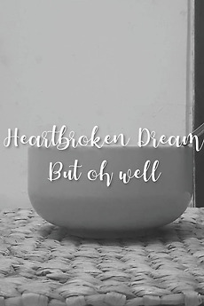 ‎Heartbroken dream, but oh well (2022) directed by Keanu Acyuta • Film ...