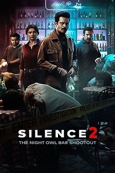 ‎Silence 2: The Night Owl Bar Shootout (2024) directed by Aban Bharucha Deohans • Film + cast ...