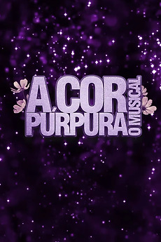 ‎A Cor Púrpura - O Musical (2020) directed by Tadeu Aguiar • Reviews ...
