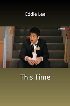 ‎This Time (2014) directed by EDDIE LEE • Film + cast • Letterboxd