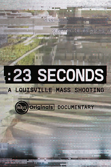 ‎23 Seconds: A Louisville Mass Shooting (2024) • Film + cast • Letterboxd