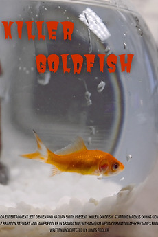 ‎Killer Goldfish (2024) directed by James Fiddler • Reviews, film ...