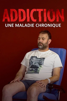 ‎Addiction, une maladie chronique (2024) directed by Johann Boisleme ...