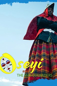 ‎Oseyi and the Masqueraders (2018) directed by Alwyn Bully • Reviews ...