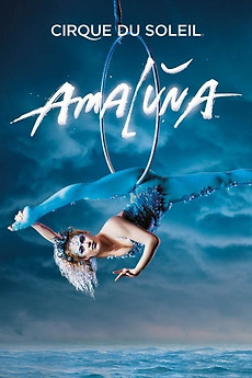 ‎Cirque du Soleil: Amaluna (2013) directed by Mario Janelle, Diane ...