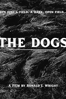 ‎The Dogs (2009) directed by Ronald J Wright • Reviews, film + cast ...