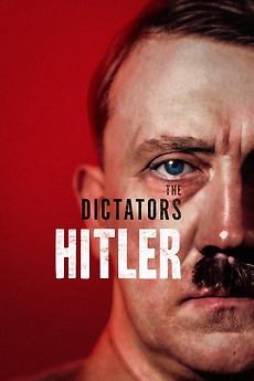 ‎The Dictators: Hitler (2023) directed by Ben Sempey • Film + cast ...